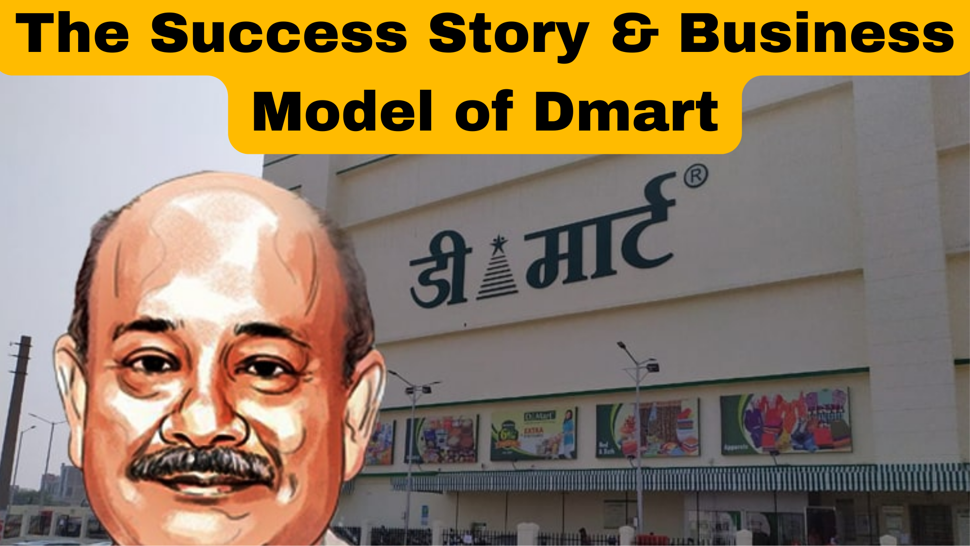 The Success Story & Business Model of Dmart: