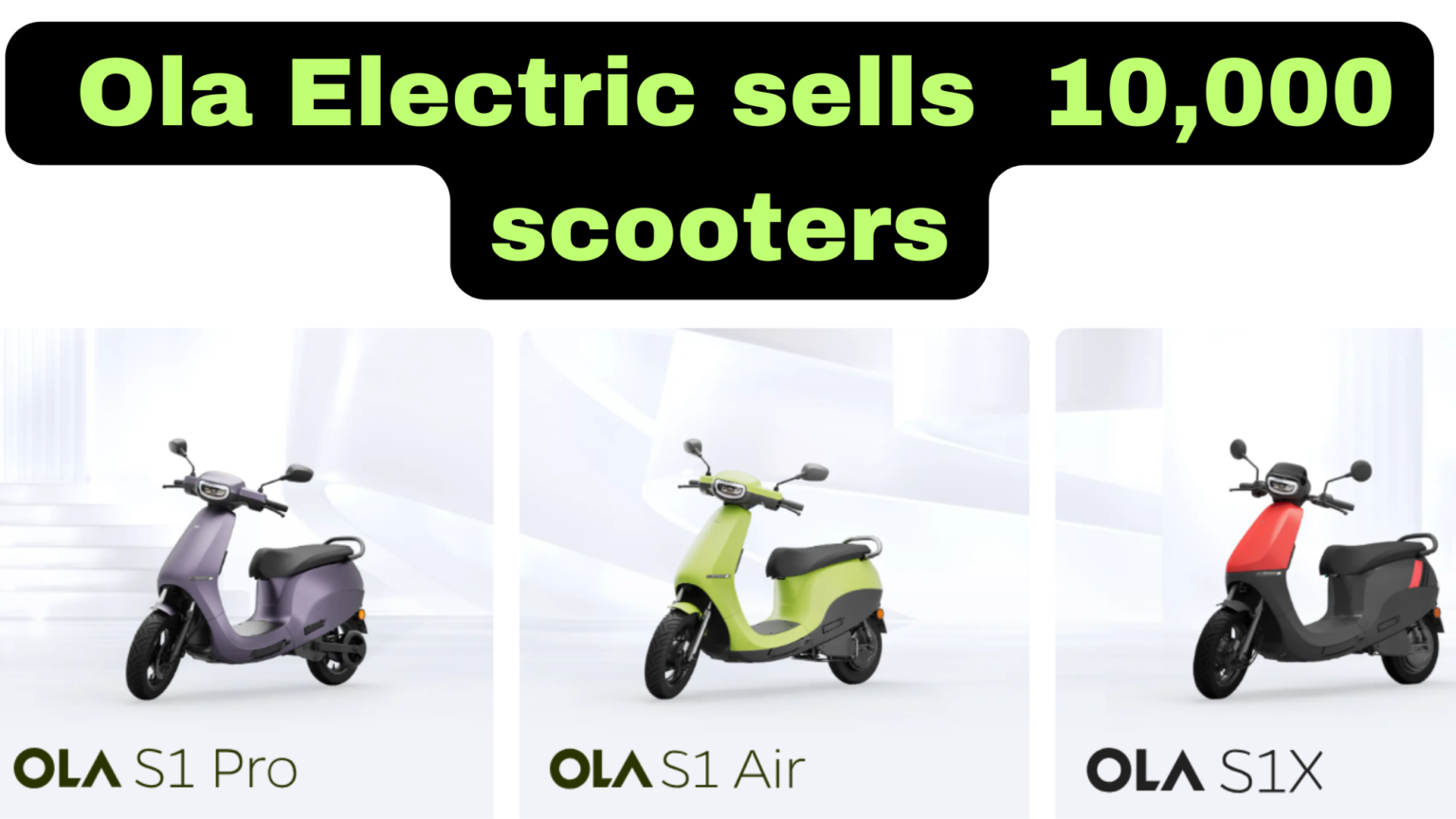 The Rise of Ola Electric; 10,000 scooters sells, Price Reduc